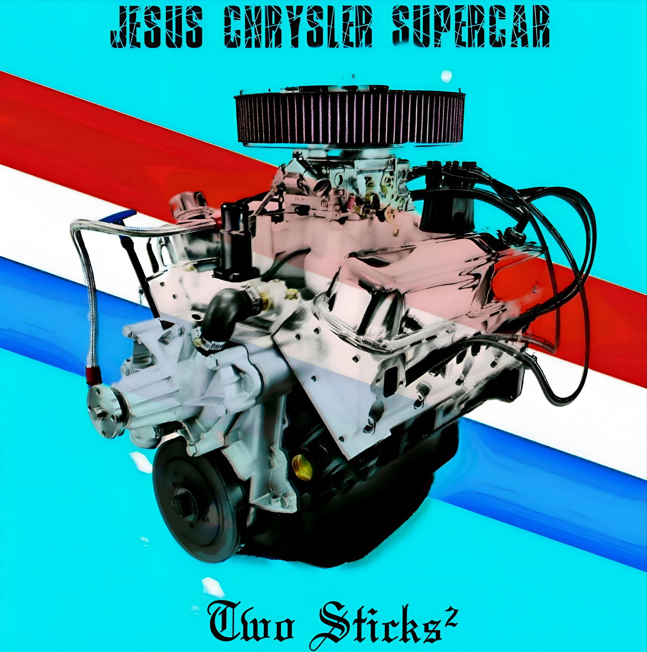 "Two Sticks²" de Jesus Chrysler Supercar: Un Viaje al Corazón del Rock ...